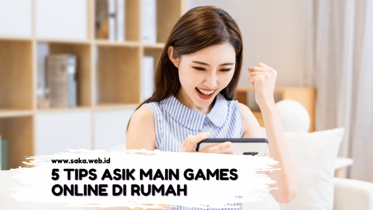 5 Tips Asik Main Games Online Di Rumah - saka.web.id
